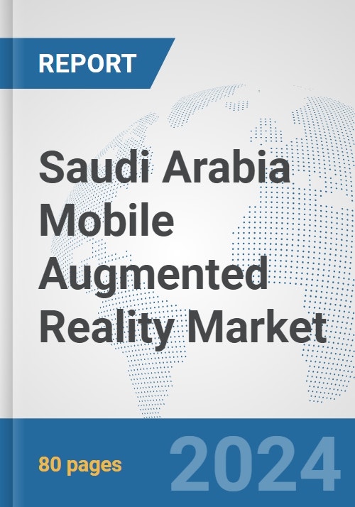 Saudi Arabia Mobile Augmented Reality Market Size & Trends
