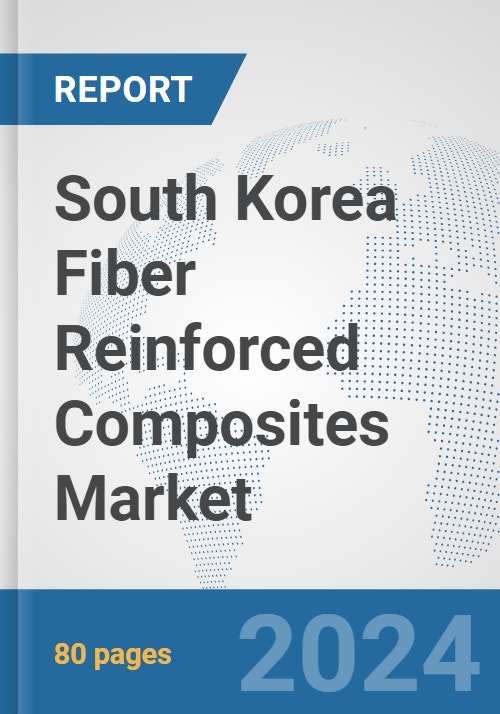 South Korea Fiber Reinforced Composites Market Size & Trends