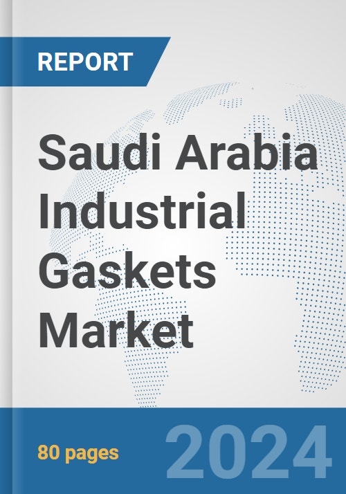 Saudi Arabia Industrial Gaskets Market Size & Competitors