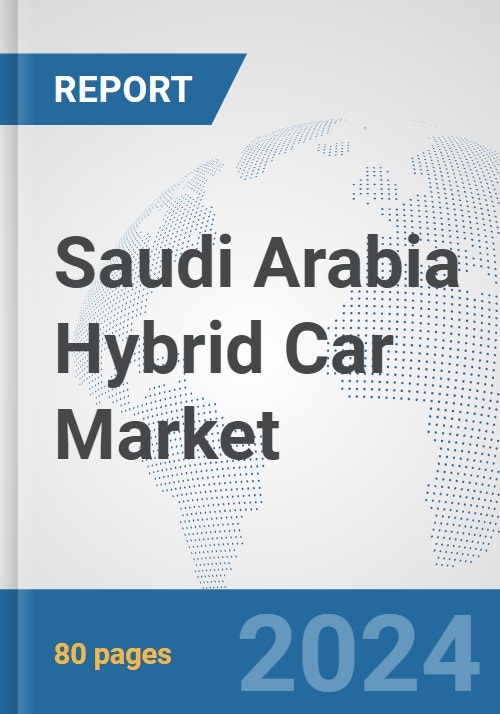 Saudi Arabia Hybrid Car Market Size, Competitors & Forecast