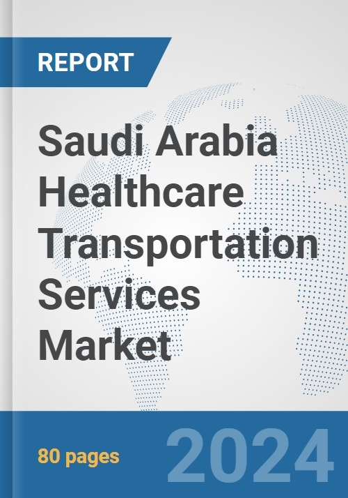 Saudi Arabia Healthcare Transportation Services Market Size