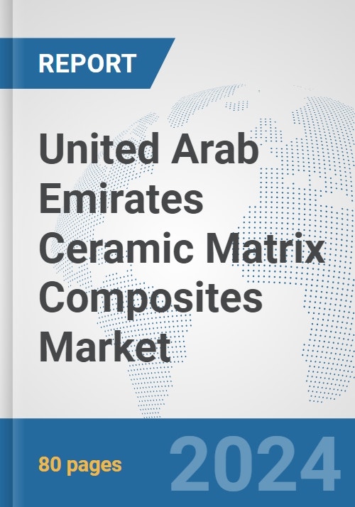 United Arab Emirates Ceramic Matrix Composites Market Size