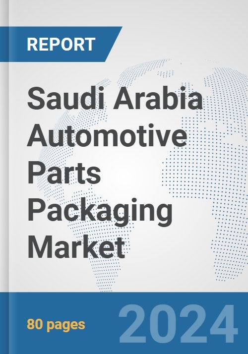 Saudi Arabia Automotive Parts Packaging Market Size & Trends