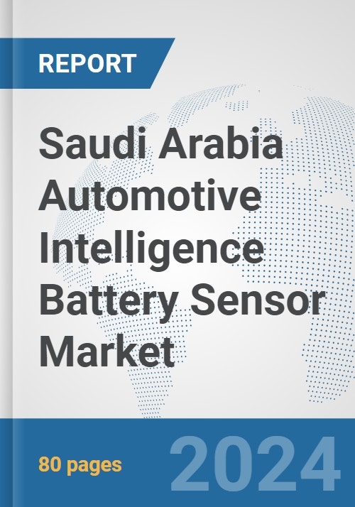 Saudi Arabia Automotive Intelligence Battery Sensor Market