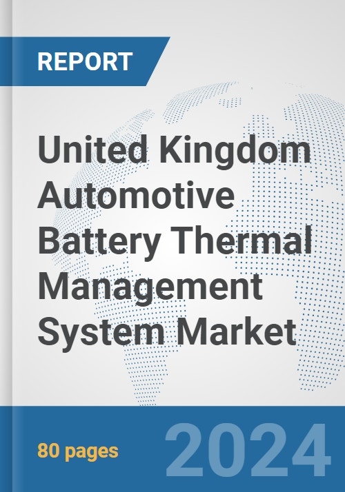 United Kingdom Automotive Battery Thermal Management System