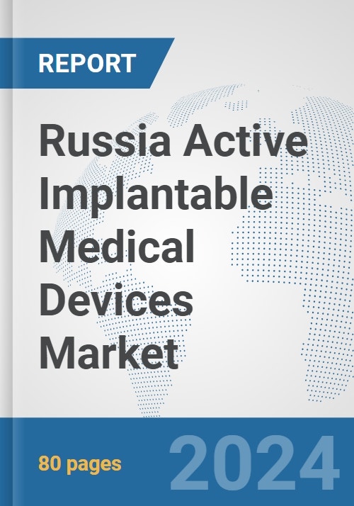Russia Active Implantable Medical Devices Market: Prospects, Trends ...