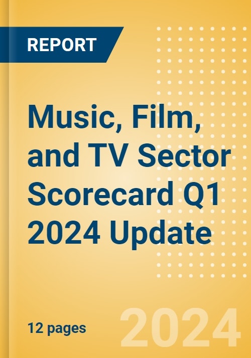 Music, Film, and TV Sector Scorecard Q1 2024 Update - Thematic Intelligence