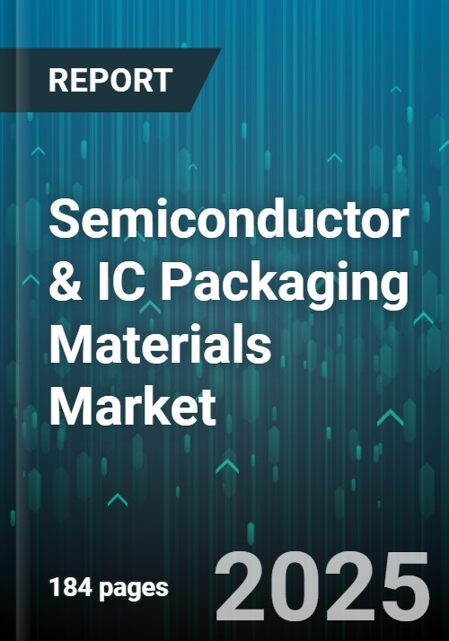 Semiconductor & IC Packaging Materials Market - Global Forecast 2025-2032
