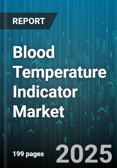 Blood Temperature Indicator Market Size & Forecast to 2030