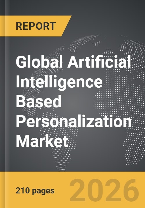 Artificial Intelligence (AI) Based Personalization - Global Strategic ...