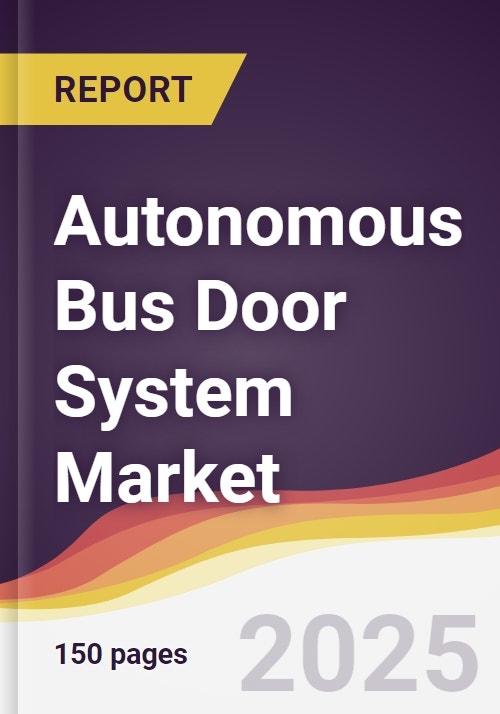 Autonomous Bus Door System Market Report: Trends, Forecast and Competitive Analysis to 2030