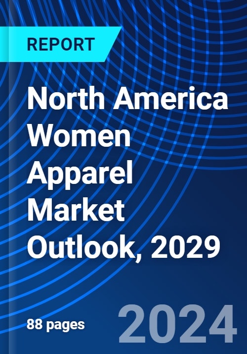 North America Women Apparel Market Outlook, 2029
