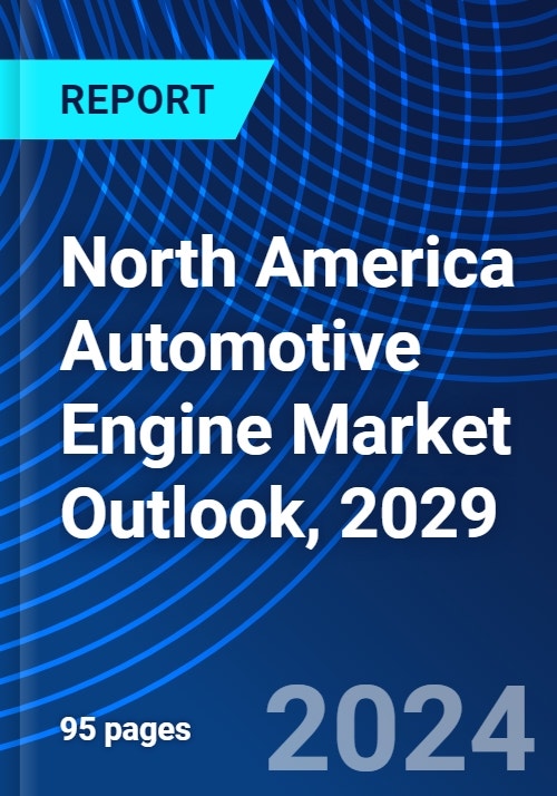 North America Automotive Engine Market Outlook, 2029