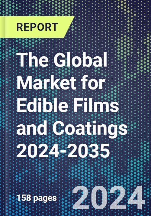 The Global Market for Edible Films and Coatings 2024-2035