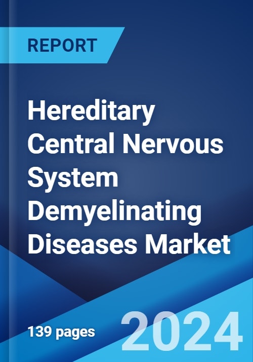 Hereditary Central Nervous System Demyelinating Diseases Market: Epidemiology, Industry Trends ...