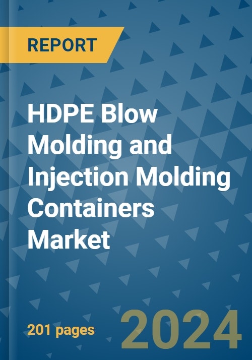 HDPE Blow Molding and Injection Molding Containers Market - Global ...