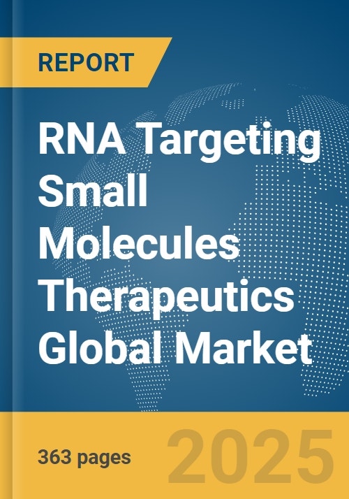 RNA Targeting Small Molecules Therapeutics Global Market Opportunities ...