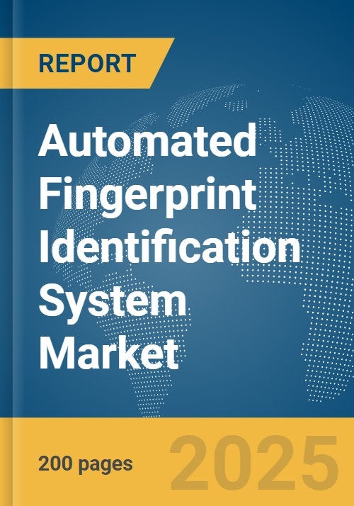 Automated Fingerprint Identification System Market Report 2025