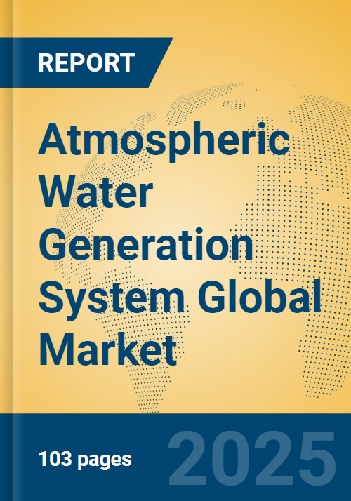Atmospheric Water Generation System Global Market Insights 2025 ...