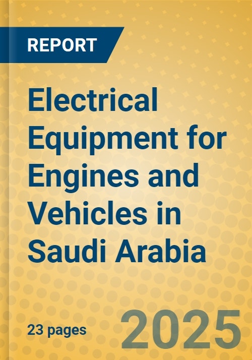 Electrical Equipment for Engines and Vehicles in Saudi Arabia