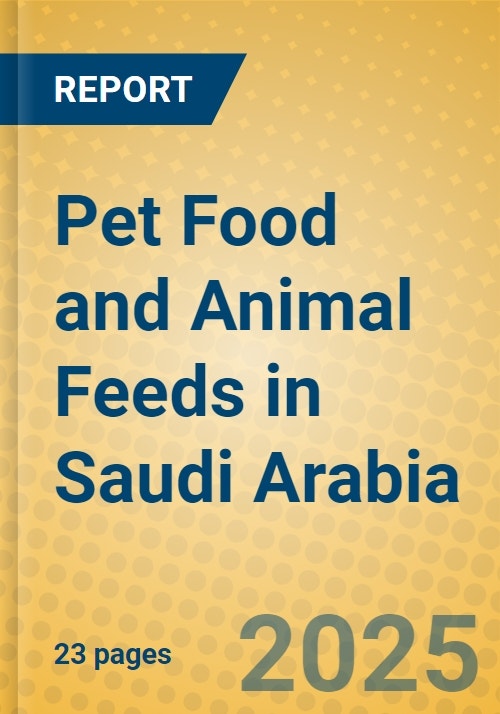 Pet Food and Animal Feeds in Saudi Arabia - Research and Markets