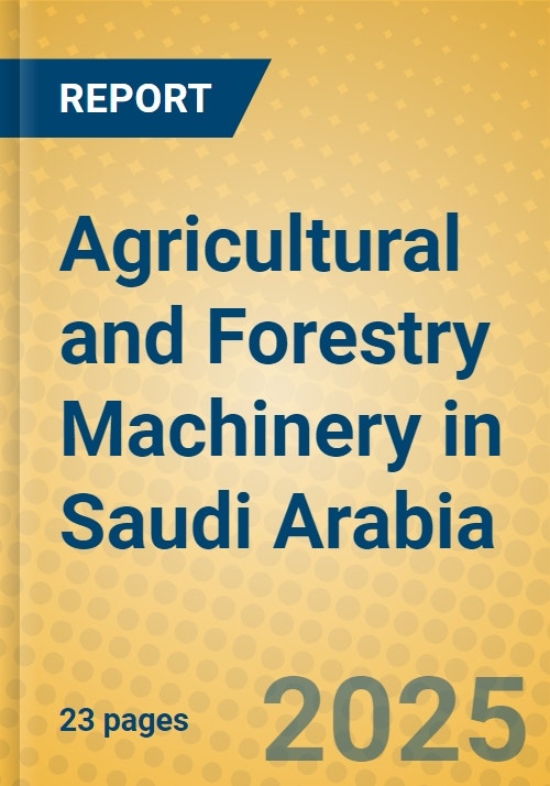 Agricultural and Forestry Machinery in Saudi Arabia