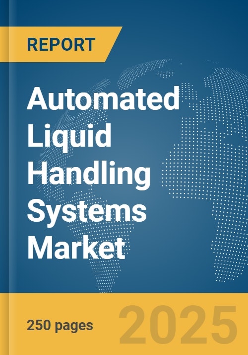 Automated Liquid Handling Systems Market Report 2025