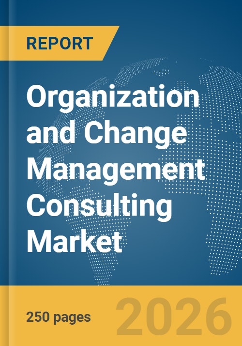 Organization and Change Management Consulting Market Report 2026