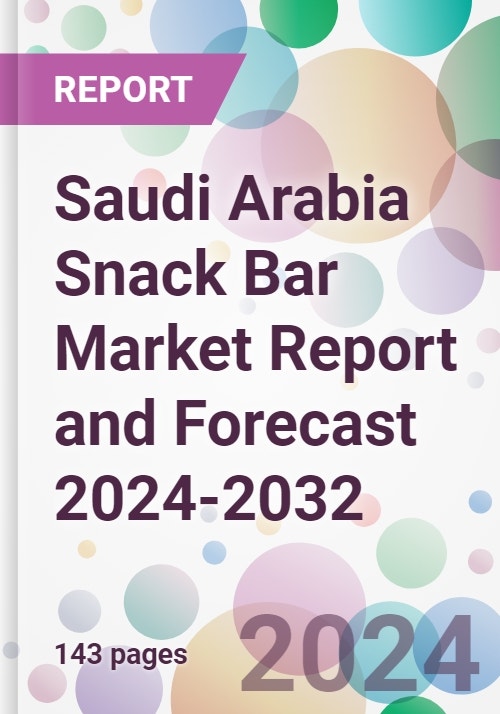 Saudi Arabia Snack Bar Market Report and Forecast 2024-2032