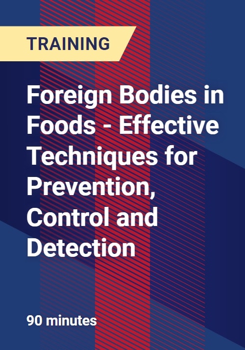 Foreign Bodies in Foods - Effective Techniques for Prevention, Control ...