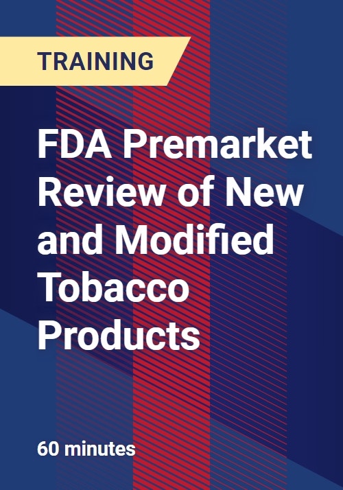 FDA Premarket Review of New and Modified Tobacco Products