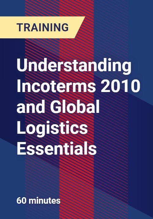 Understanding Incoterms 2010 and Global Logistics Essentials