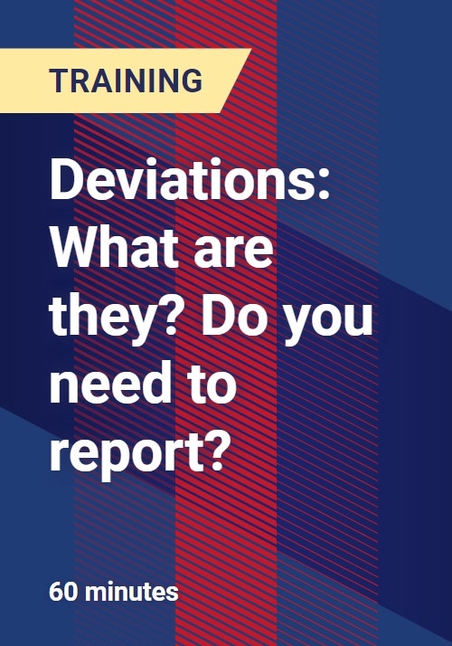 Deviations: What are they? Do you need to report?