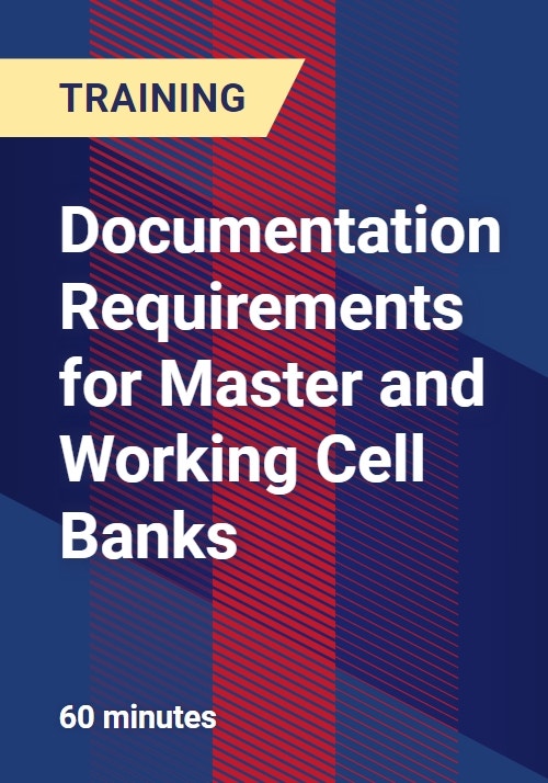 Documentation Requirements for Master and Working Cell Banks
