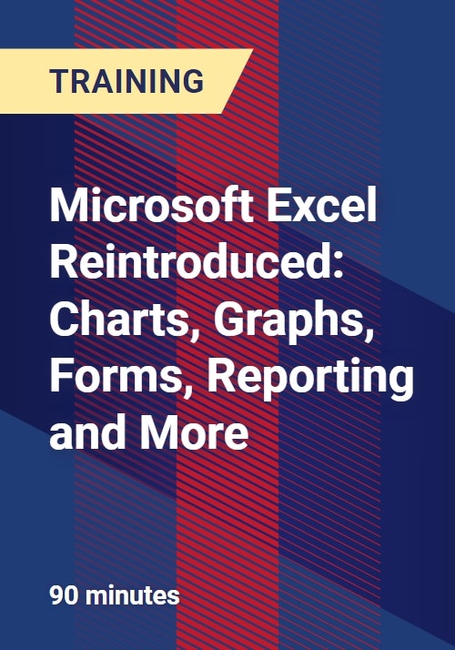 Microsoft Excel Reintroduced: Charts, Graphs, Forms, Reporting and More