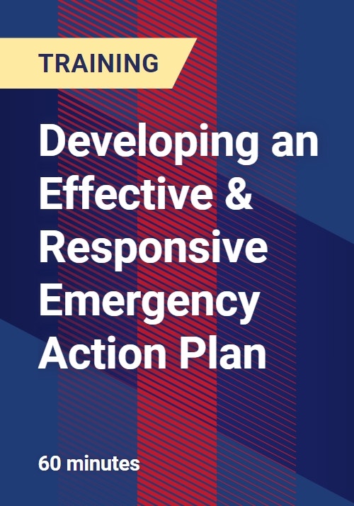 Developing an Effective & Responsive Emergency Action Plan