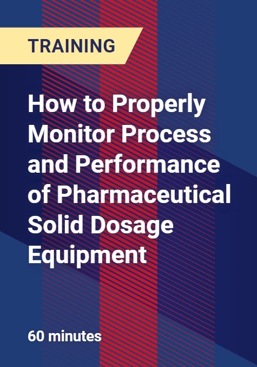 How to Properly Monitor Process and Performance of Pharmaceutical Solid ...