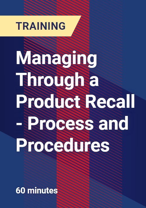 Managing Through a Product Recall - Process and Procedures