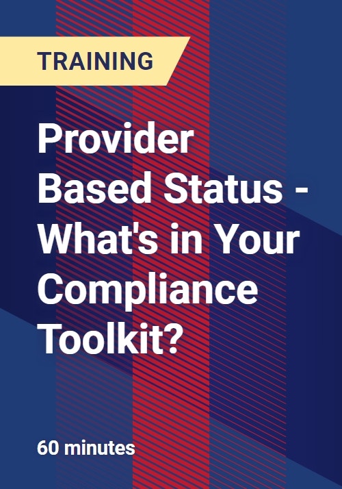 Provider Based Status - What's in Your Compliance Toolkit?