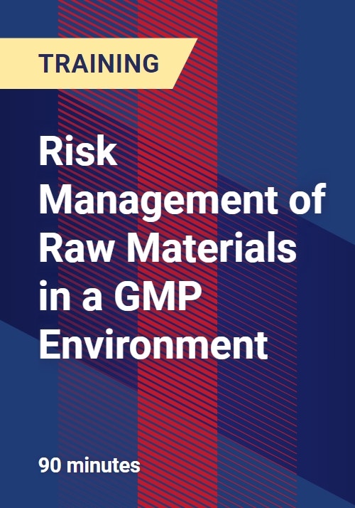 Risk Management of Raw Materials in a GMP Environment