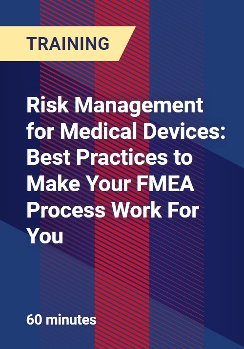 Risk Management for Medical Devices: Best Practices to Make Your FMEA ...