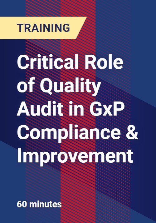 Critical Role of Quality Audit in GxP Compliance & Improvement