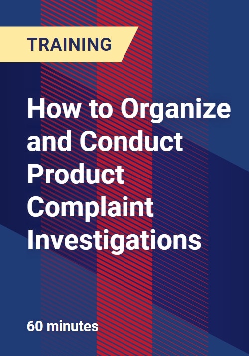 How to Organize and Conduct Product Complaint Investigations
