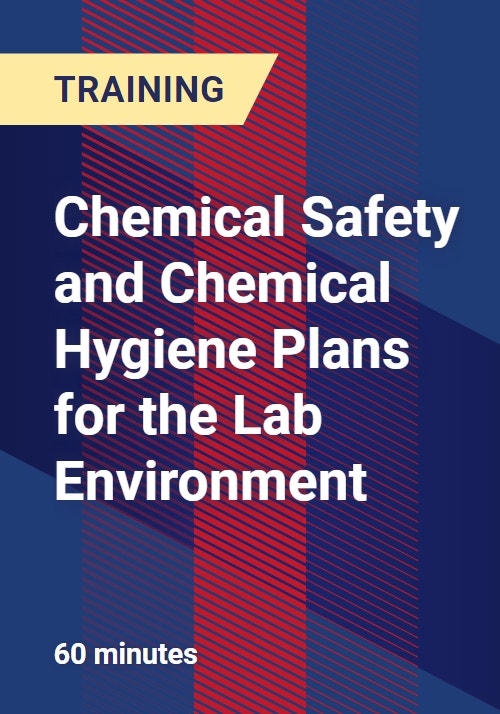 Chemical Safety and Chemical Hygiene Plans for the Lab Environment
