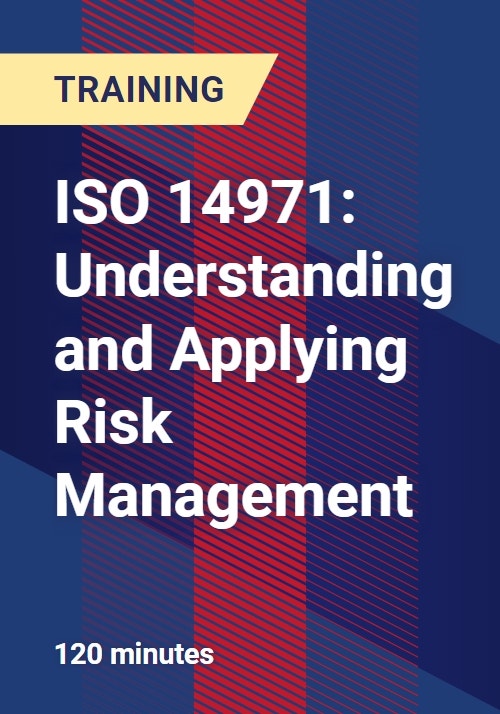ISO 14971: Understanding and Applying Risk Management