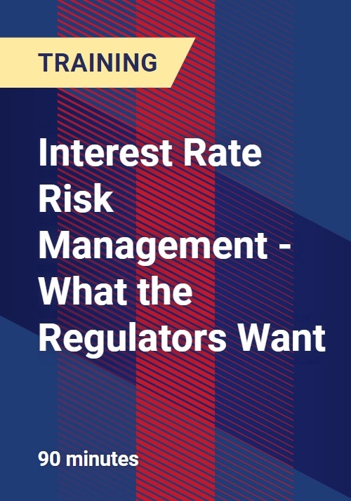 Interest Rate Risk Management - What the Regulators Want