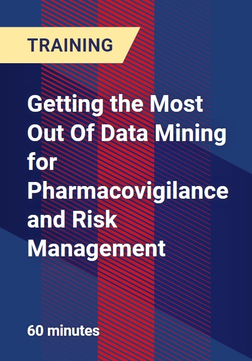 Getting the Most Out Of Data Mining for Pharmacovigilance and Risk ...