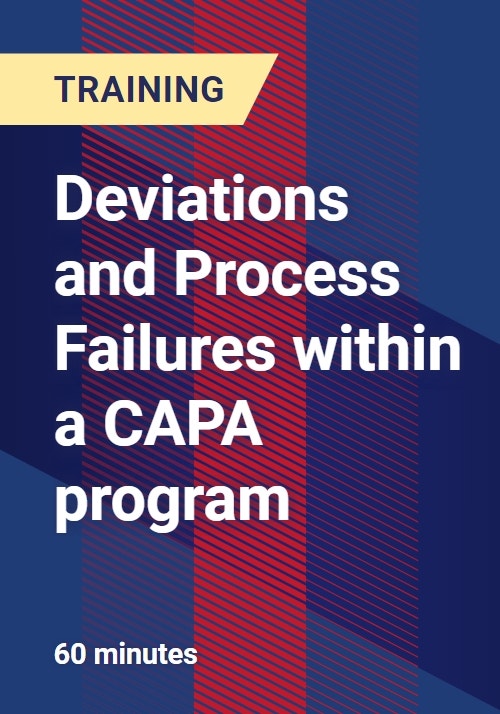 Deviations and Process Failures within a CAPA program