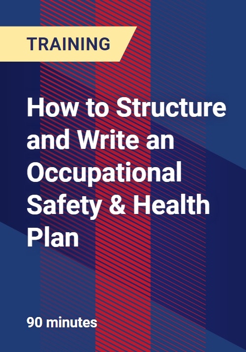 How to Structure and Write an Occupational Safety & Health Plan
