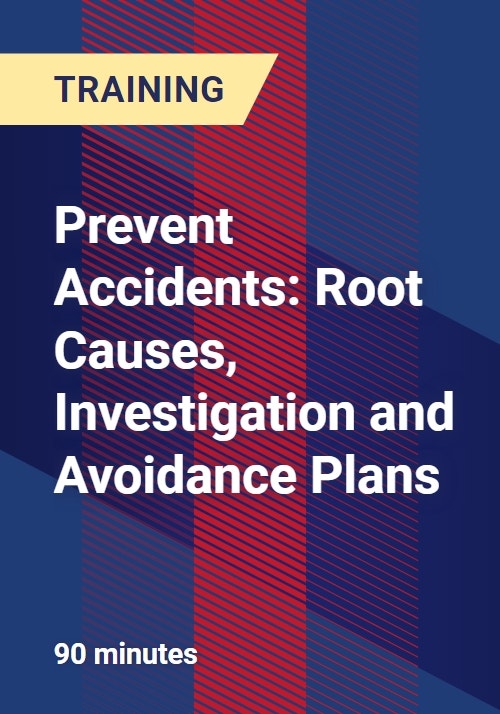 Prevent Accidents: Root Causes, Investigation and Avoidance Plans